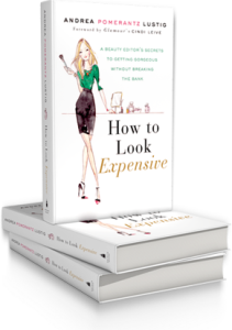 How to Look Expensive: A Beauty Editor's Secrets to Getting Gorgeous ...