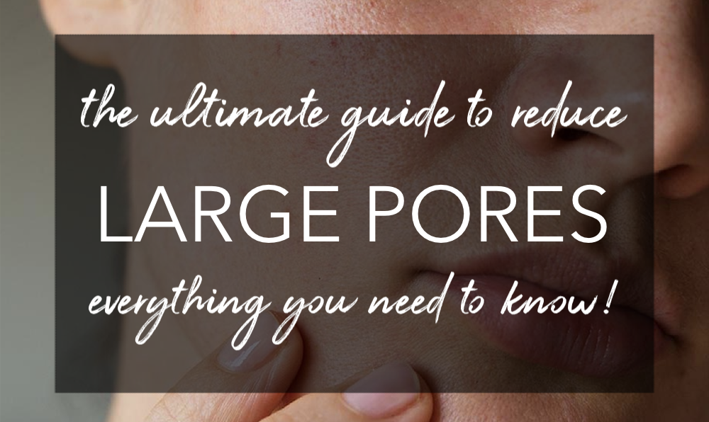 Large Pores 10 Skincare Treatments That Really Work To Minimize Pores